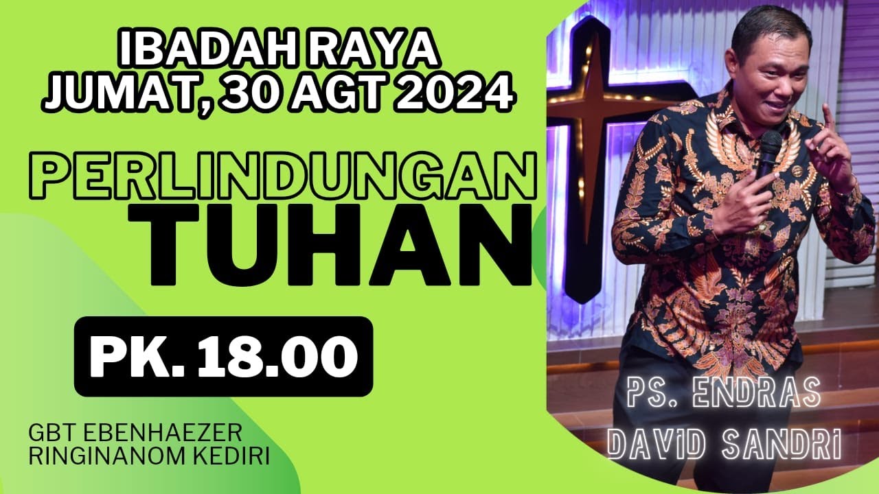 PERLINDUNGAN TUHAN - IBADAH RAYA JUMAT, 30 AGUSTUS 2024 ( Ps. Endras ...