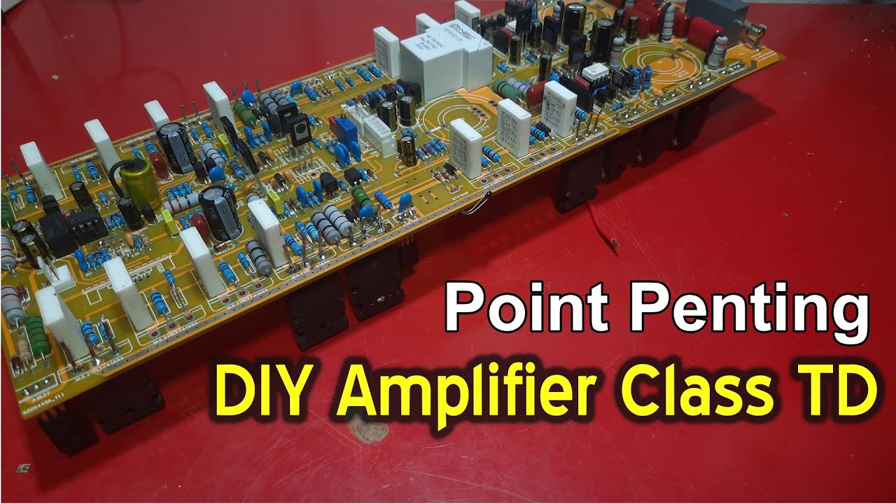 3 Hal Penting Dalam Membuat Amplifier Class TD - YouTube