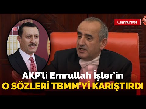 AKP'li Emrullah İşler'in o sözleri TBMM'yi karıştırdı: Meclis Başkanı İşler'i yerden yere vurdu