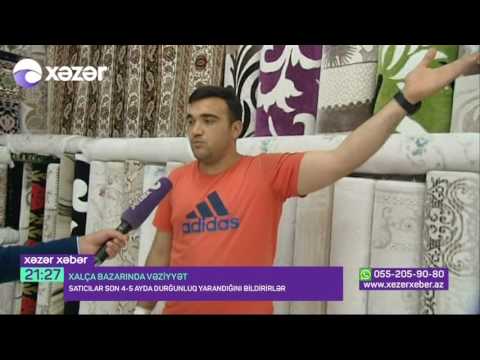 XALCA BAZARINDA DURGUNLUQ YASHANIR