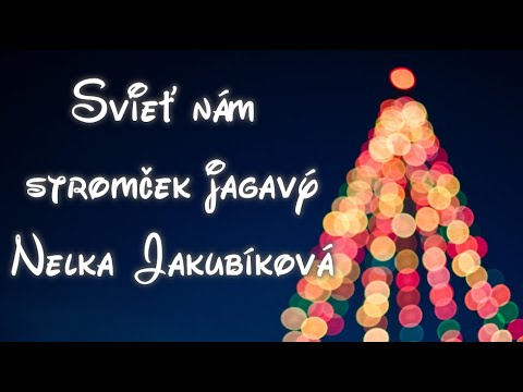 Svieť nám stromček jagavý 🎄(Nelka Jakubíková)