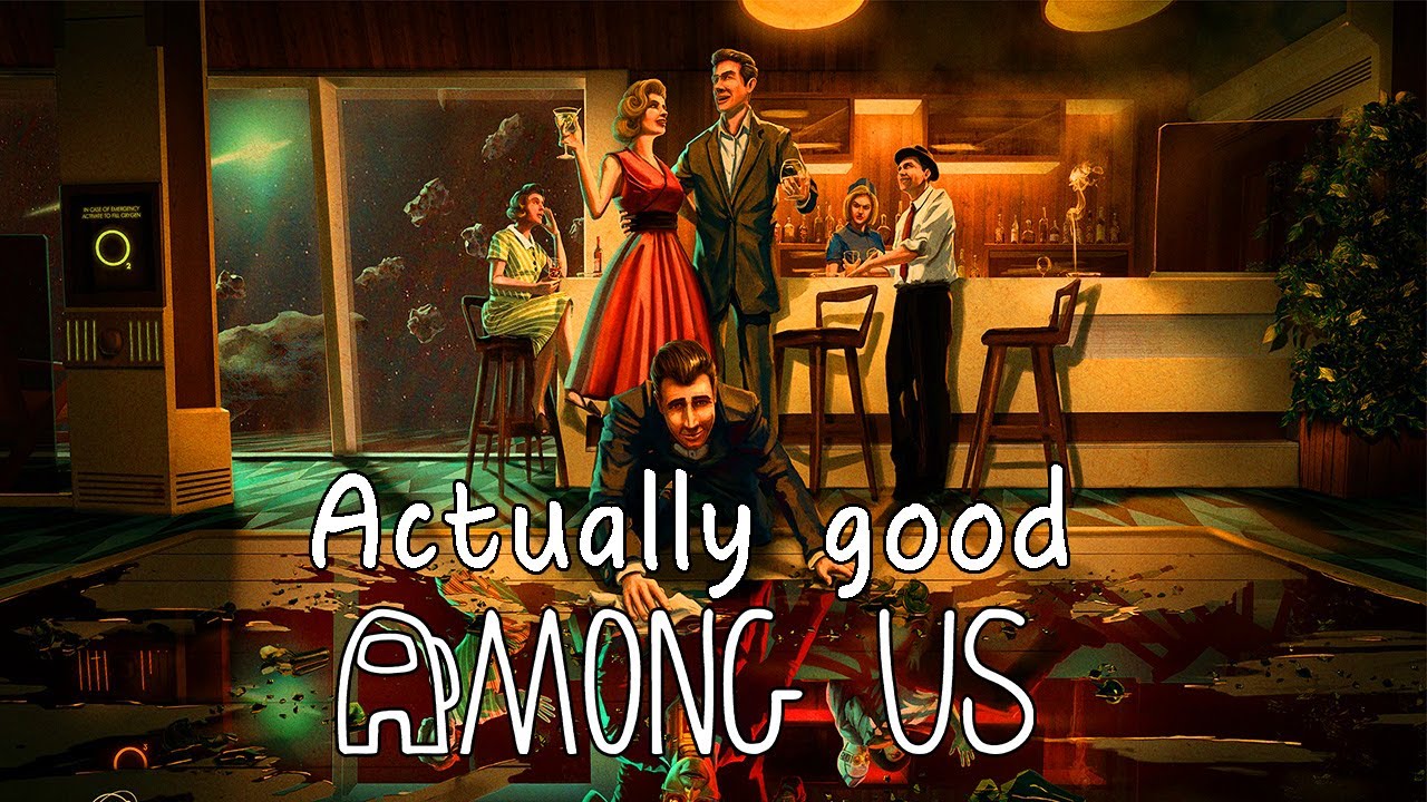 Among Us But Actually Good - YouTube