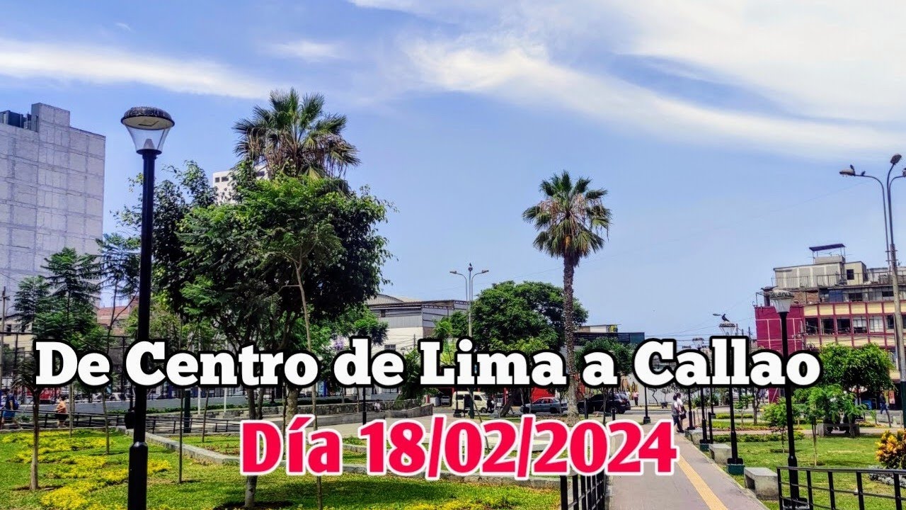 LIMA PERÚ 4K | UN RECORRIDO DESDE EL CENTRO DE LIMA HASTA EL CALLAO ...