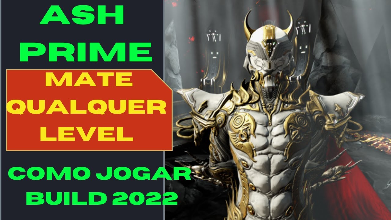 Ash Prime Build 2022 Steel Path, como jogar de Ash e Matar qualquer ...