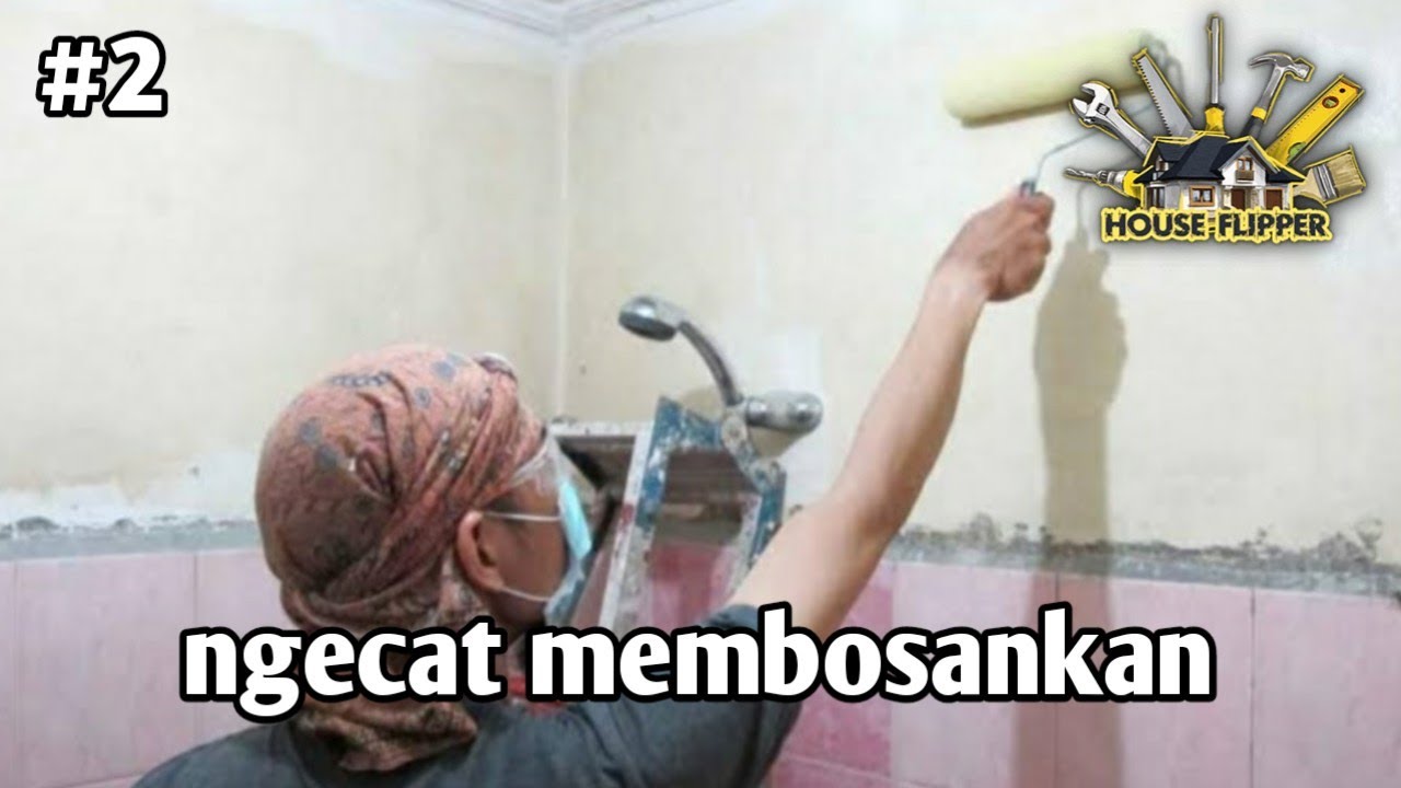 Hari ini kita full nge cat aja - House fliper Indonesia - YouTube