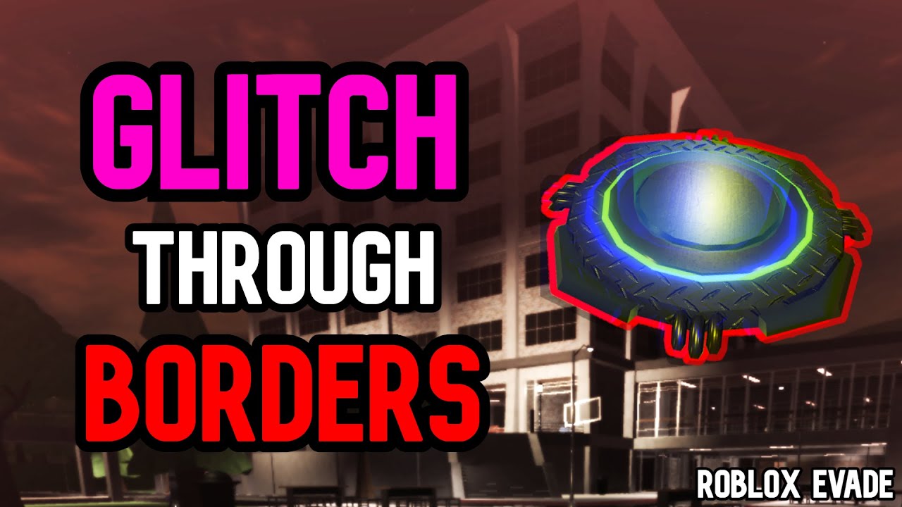GLITCH THROUGH BORDERS!!! | Roblox Evade - YouTube