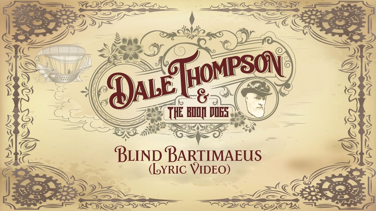 DALE THOMPSON AND THE BOON DOGS - BLIND BARTIMAEUS, Lyric Video, 2021 ...