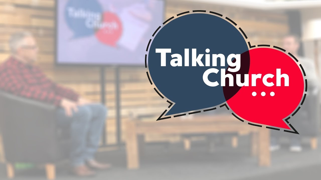 Talking Church - Episode 16 - YouTube