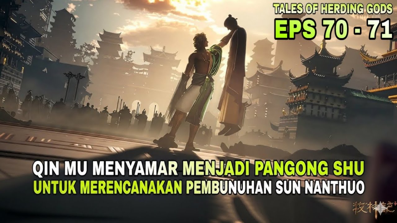 TALES OF HERDING GODS EPISODE 70 - 71 SUB INDO QIN MU MENYAMAR MENJADI ...