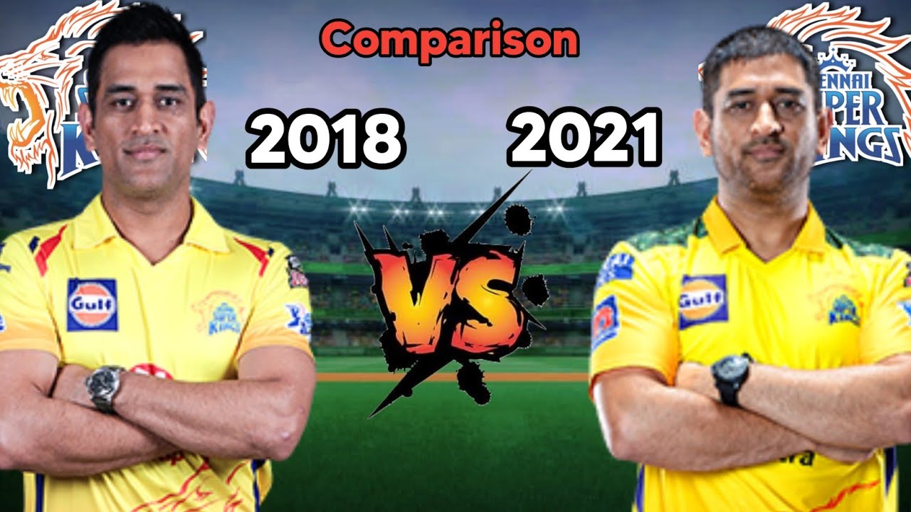 CSK (2018) 🆚 CSK (2021) 👊 in IPL Comparison Chennai Super Kings #csk ...