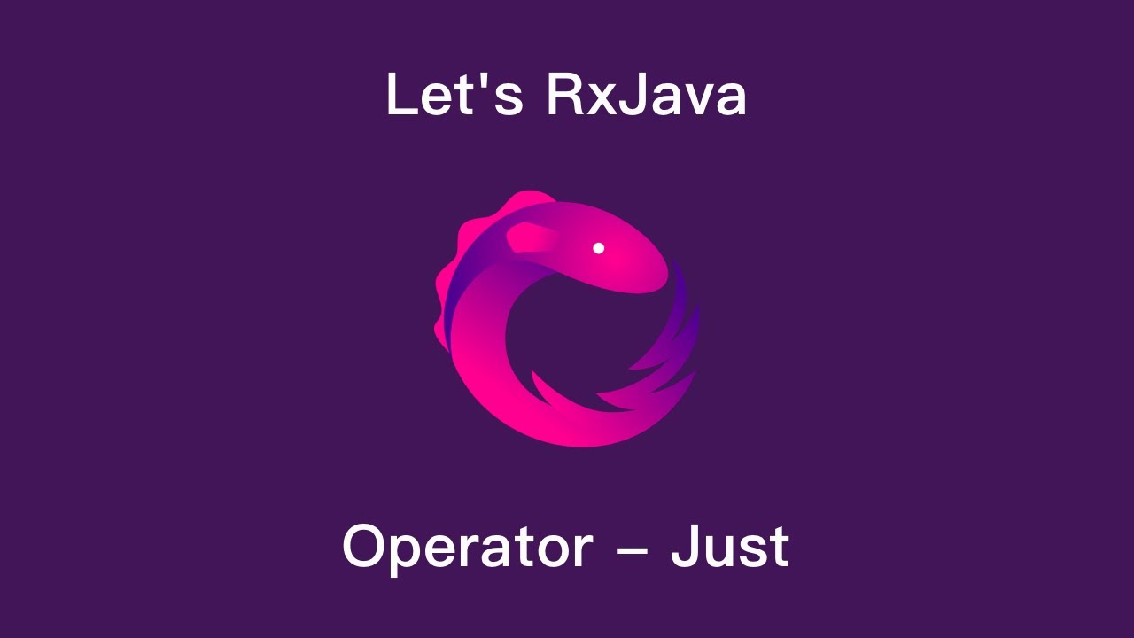 Let's RxJava - Ch4-6 Operator-Just - YouTube