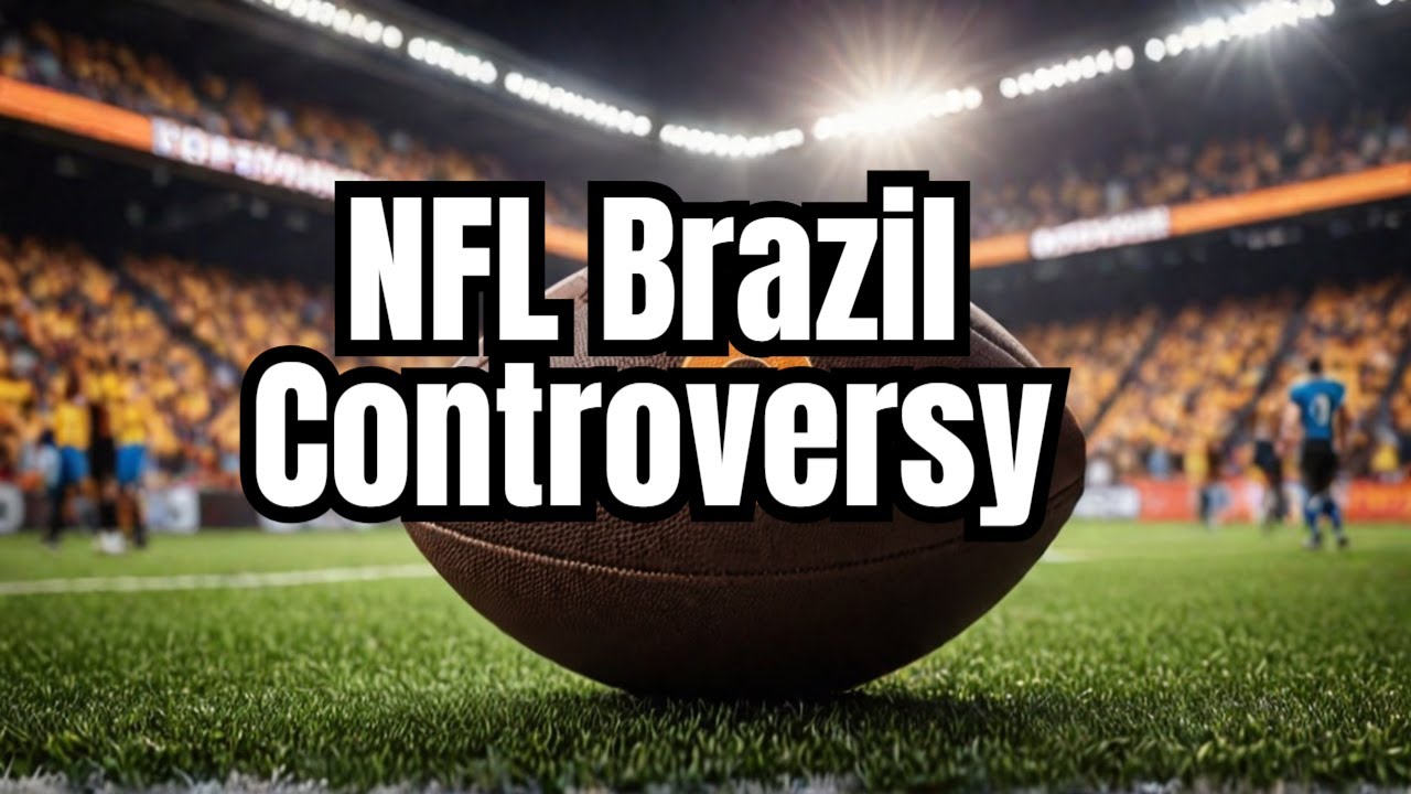The NFL's Brazil Game Controversy Explained - YouTube
