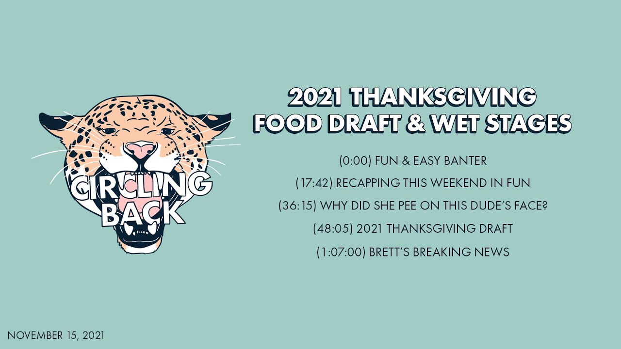 2021 Thanksgiving Food Draft & Wet Stages | Circling Back - YouTube