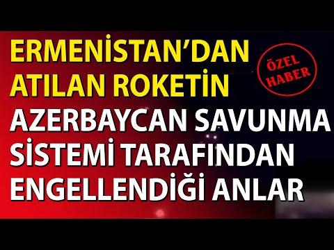 Roketlerin Azerbaycan hava sistemi tarafından engellendiği anlar I ÖZEL HABER