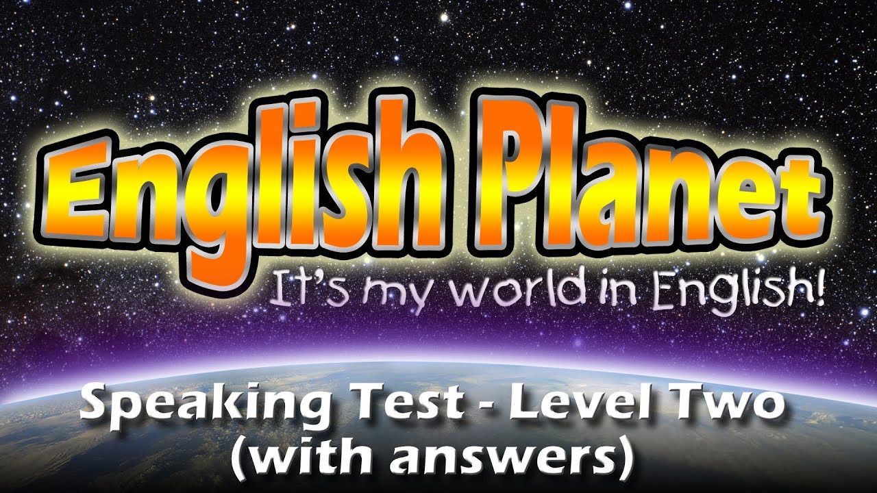 English Planet Speaking Test Level Two with answers - YouTube