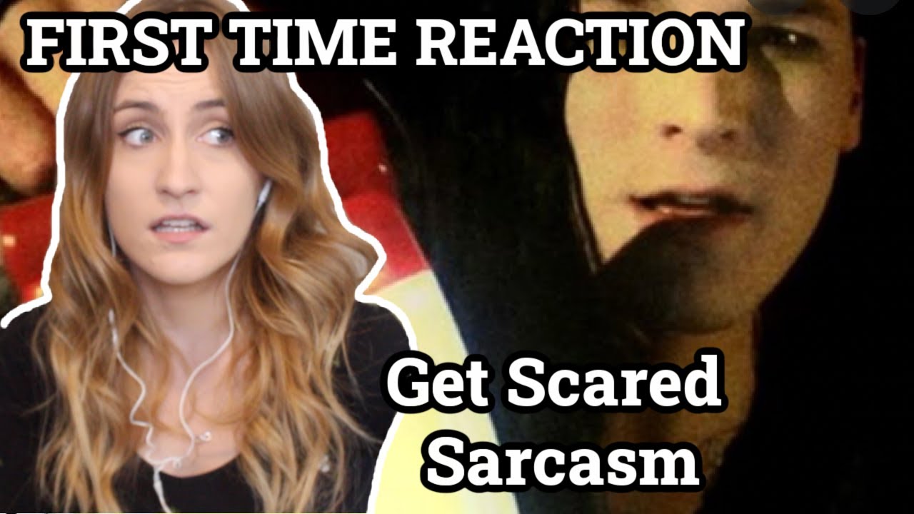 FIRST TIME Reaction To Get Scared - Sarcasm - YouTube
