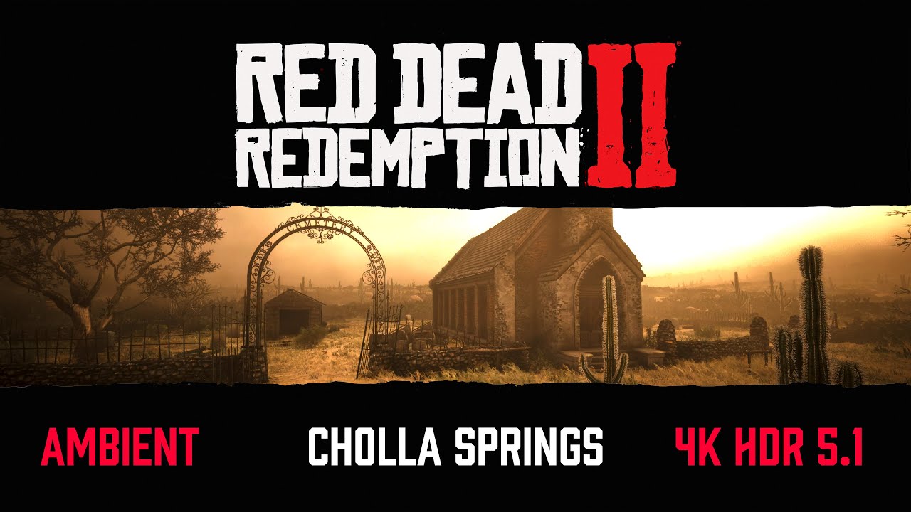 Red Dead Redemption 2 - Ambient with Soundtrack - 4K HDR - Cholla ...