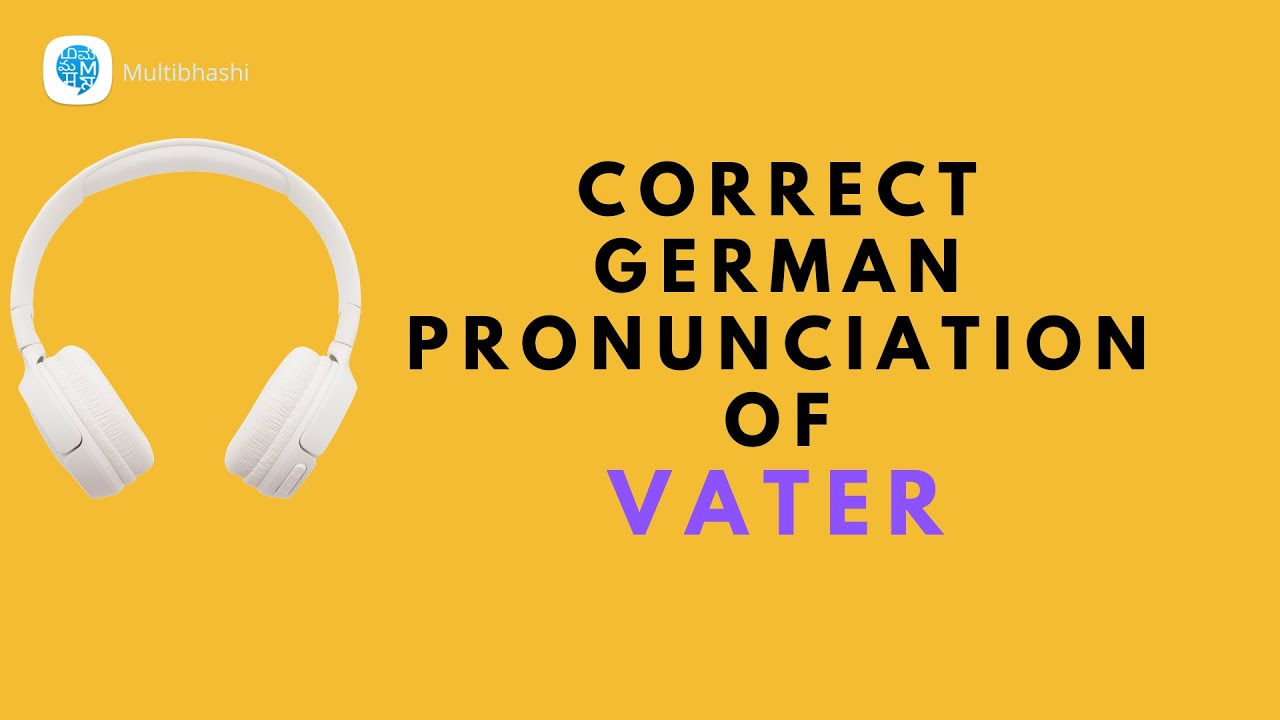 How to pronounce 'vater' (father) in German? | German Pronunciation ...