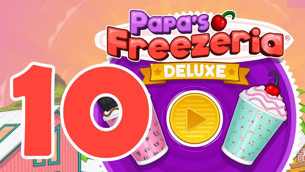 Chill and Play - Papa's Freezeria Deluxe Gameplay Part 10 - YouTube