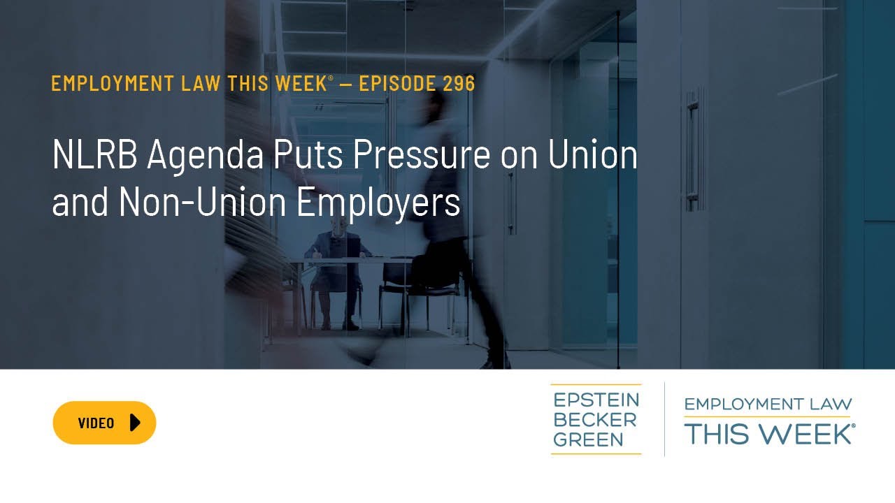 NLRB Agenda Puts Pressure on Union and Non-Union Employers - YouTube