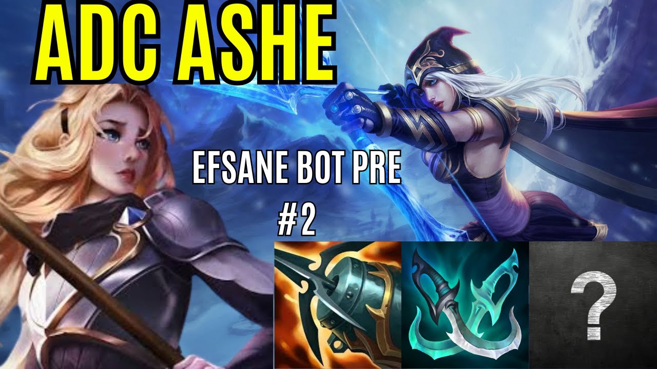 ADC ASHE l EFSANE BOT PRE #2 l 0'DAN MASTER'A - YouTube