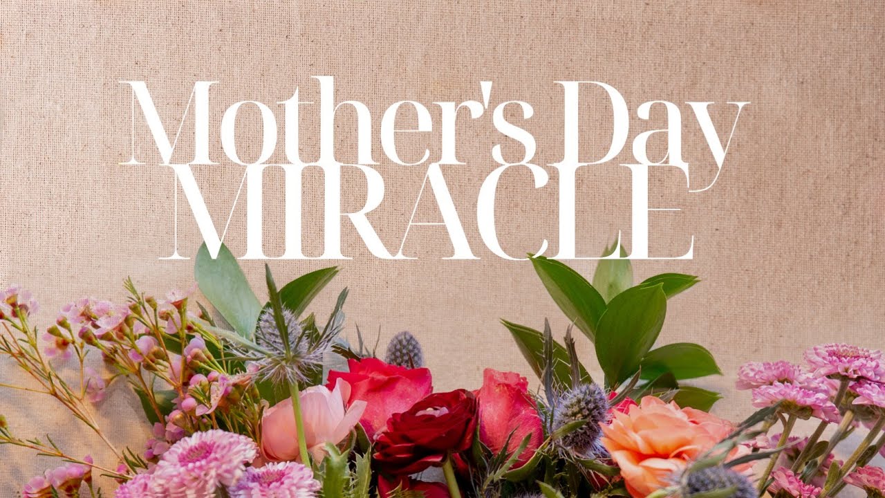 Mother's Day Miracle - YouTube