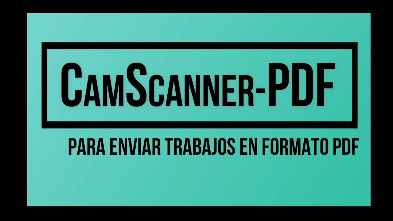 TUTORIAL USO DE CAMSCANNER PARA ENVIAR TRABAJOS EN PDF. - YouTube