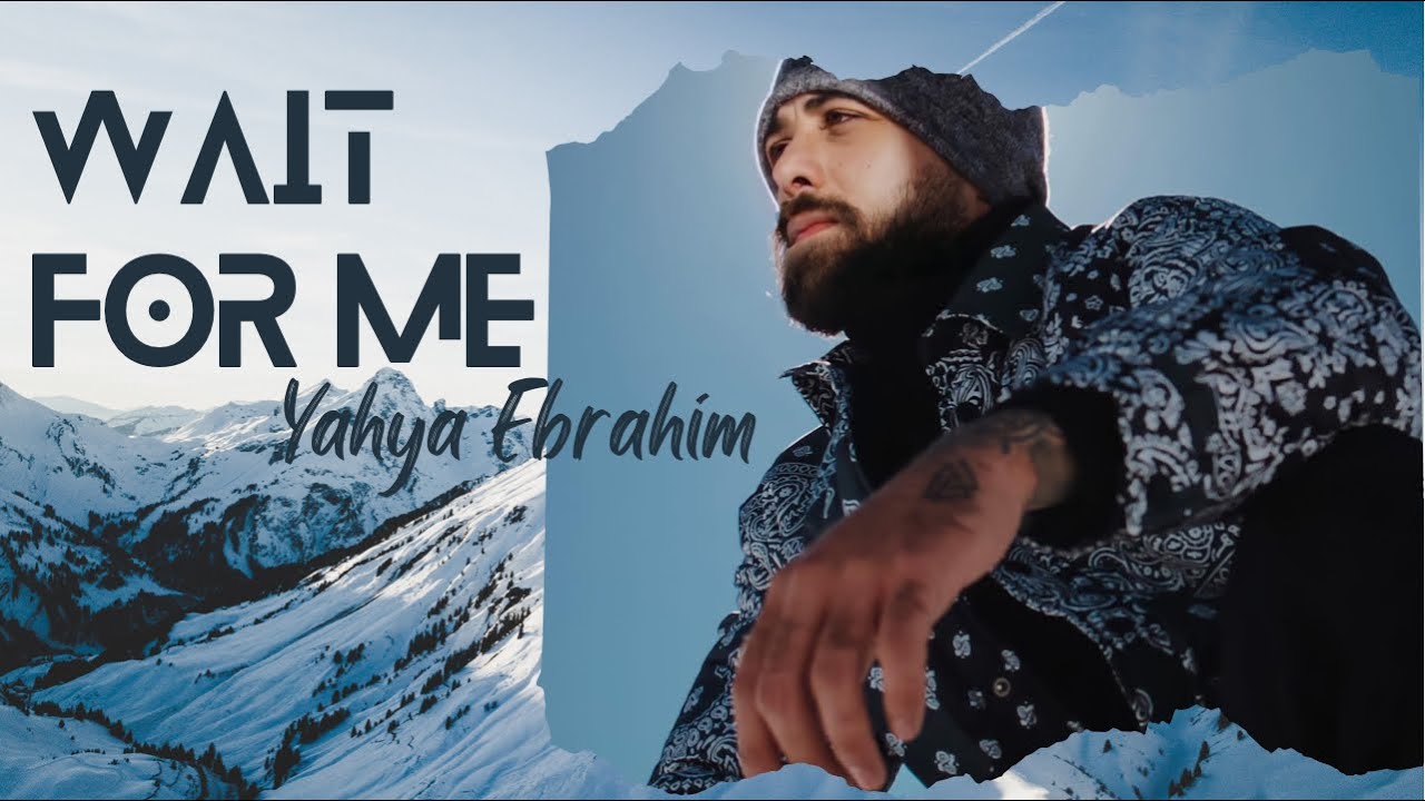 Yahya Ebrahim - Wait For Me - [Official Music Video] - YouTube
