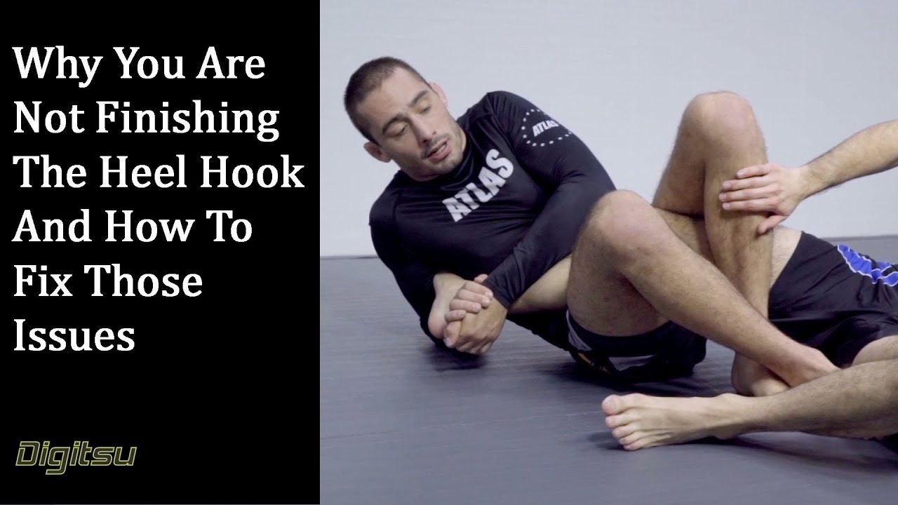 Finishing The Heel Hook And How To Fix Those Issues - YouTube