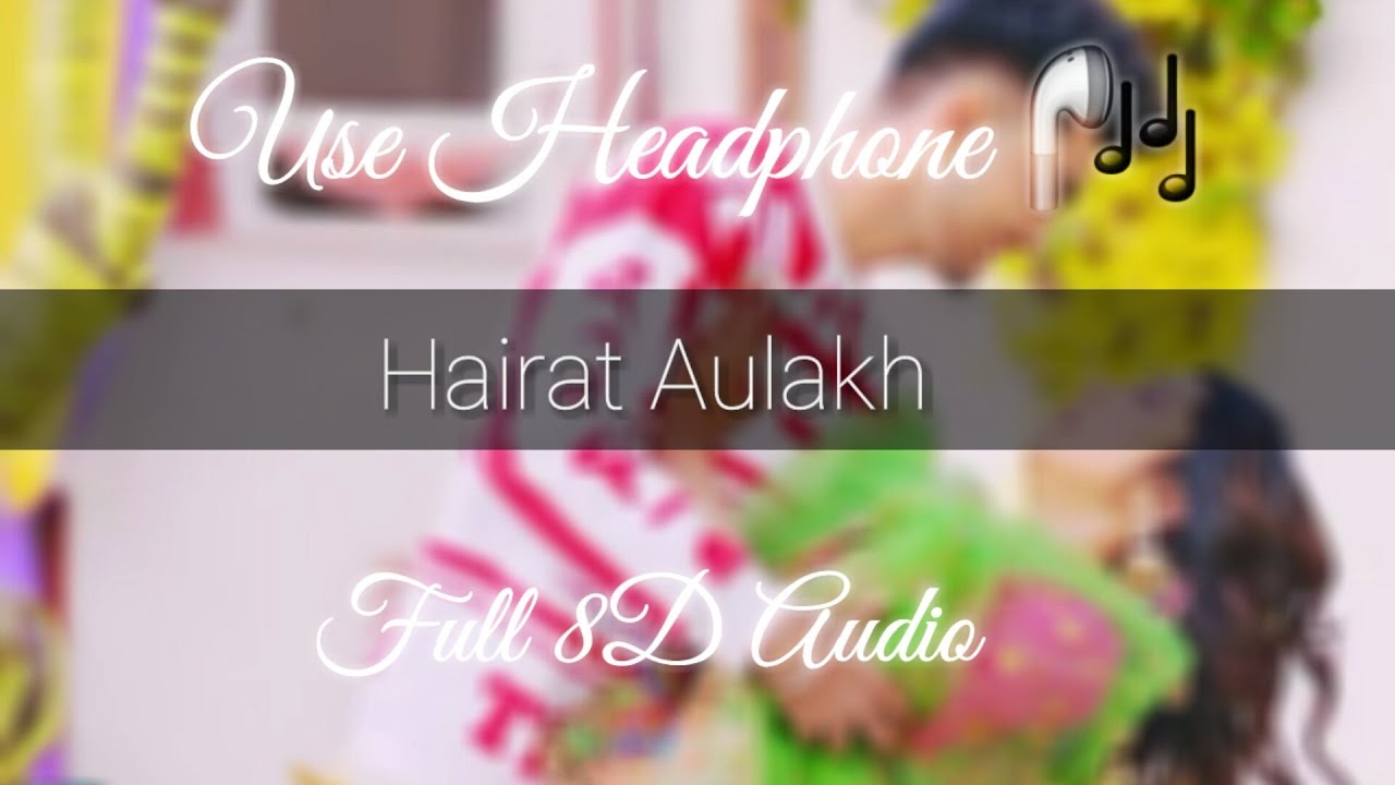 Sara Din (8D Audio) | Hairat Aulakh| Rav Dhillon | Latest Punjabi Songs ...