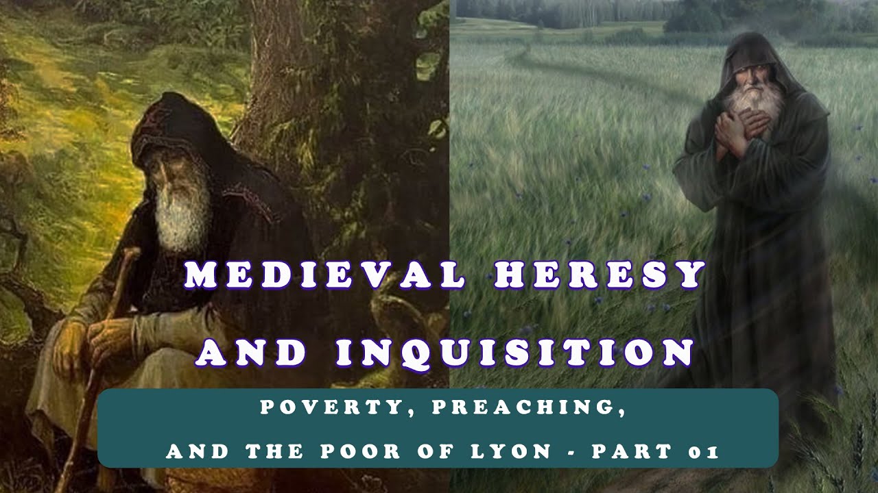 Poverty, Preaching, and the Poor of Lyon - Part 01 | A History of ...