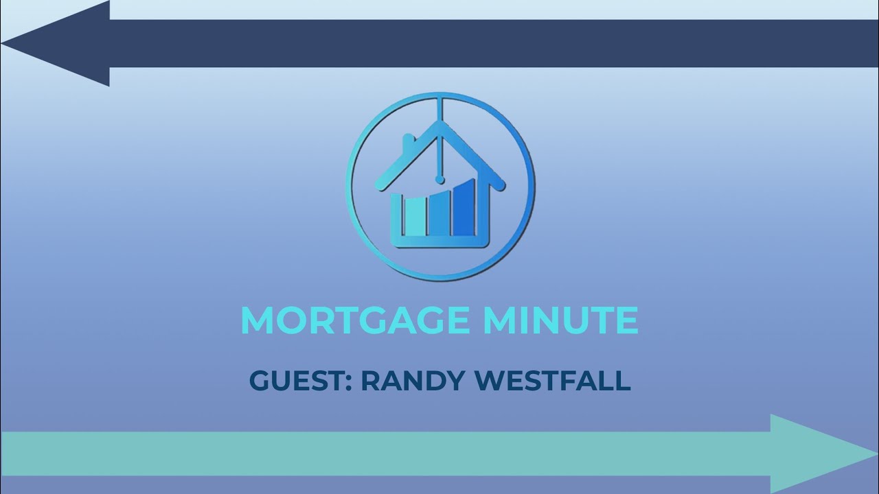 Jason Waters | Mortgage Minute with Guest: Randy Westfall - Managing ...
