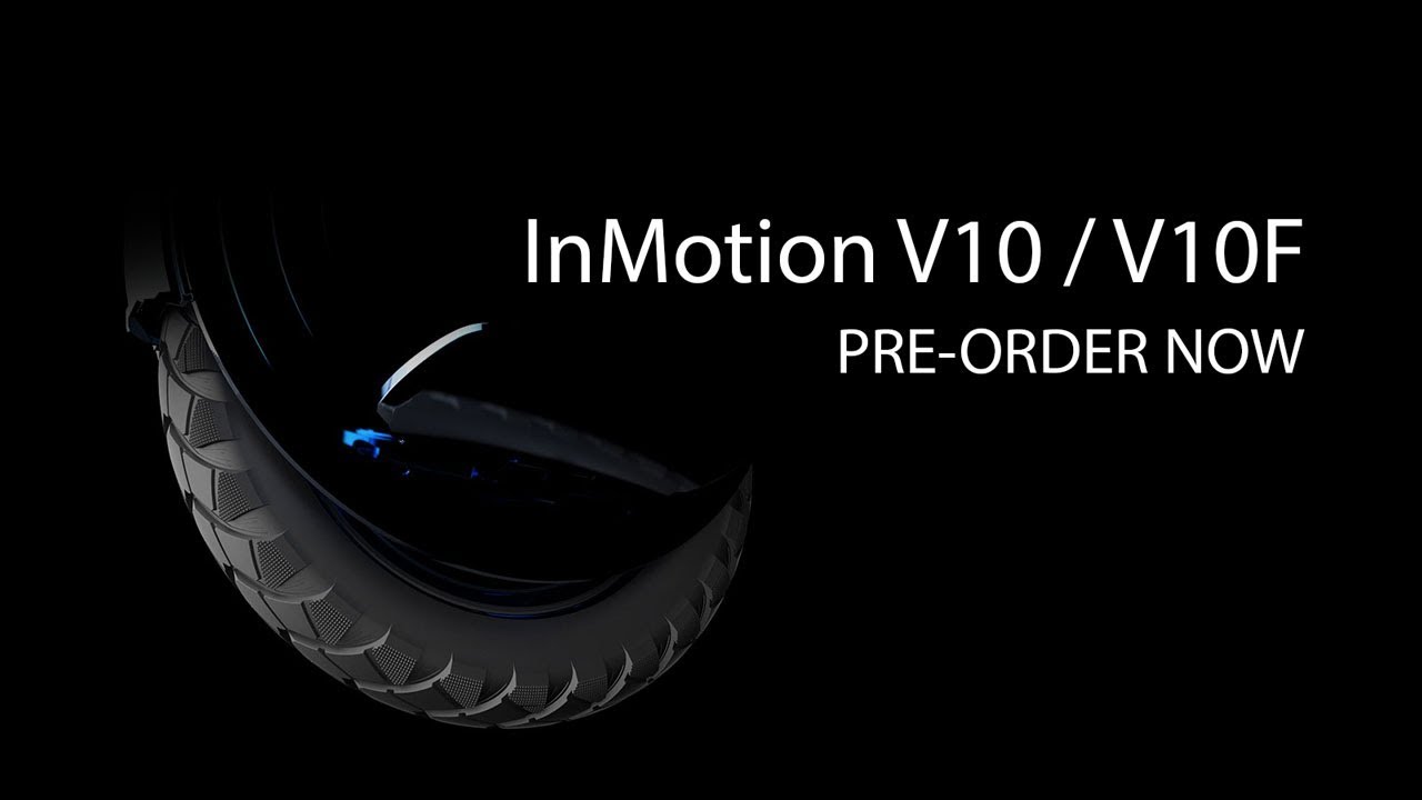 InMotion V10/ V10F Electric Unicycle preorder and competition ...