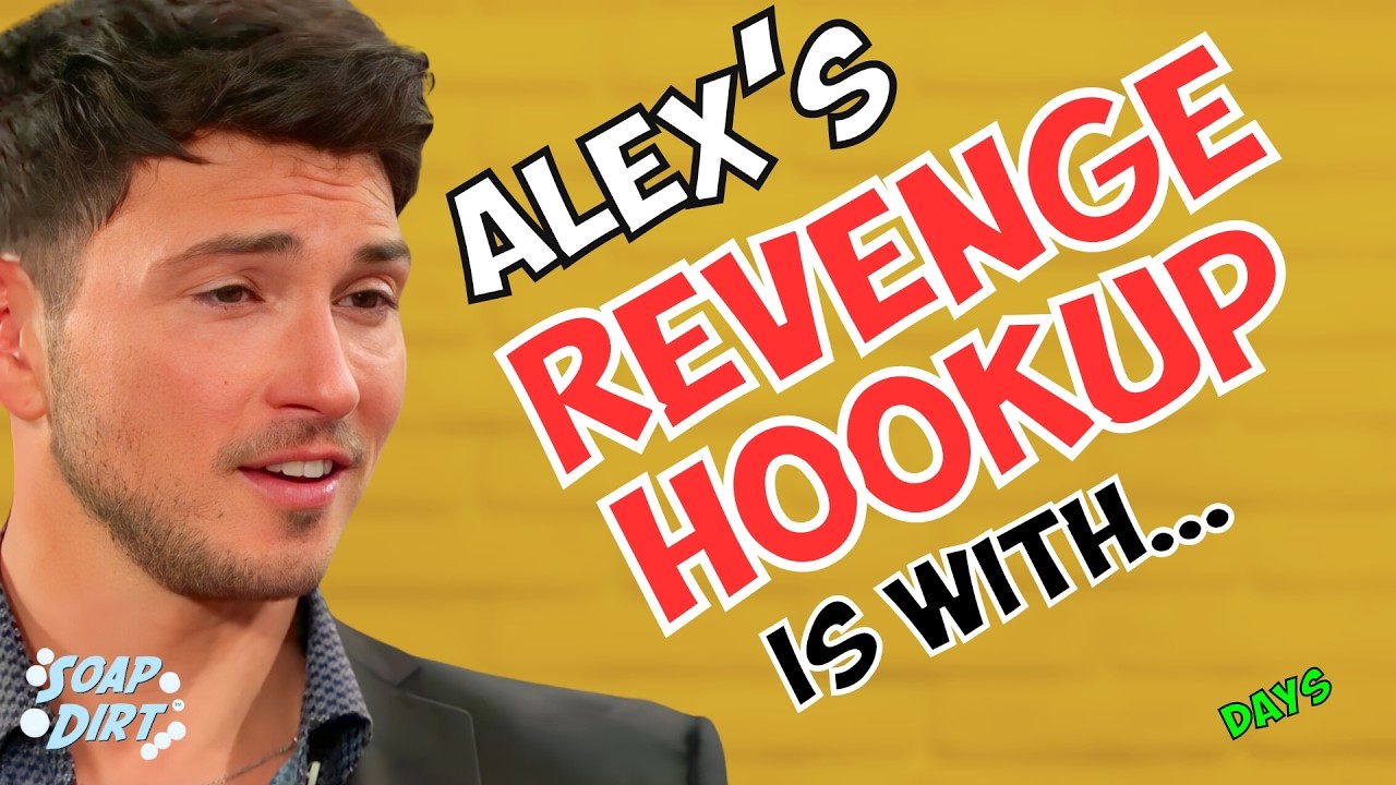 Days of our Lives: Heartbroken Alex’s Rebound Revenge Romance #dool # ...