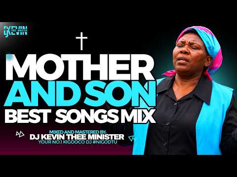 BEST OF MOTHER AND SON MIX 2026 || DJ KEVIN THEE MINISTER FT Ngumuiganania nakii , Baba Njegeka