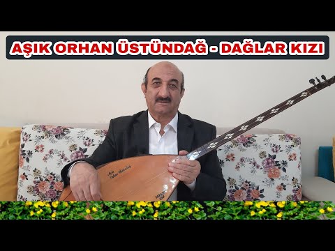 Dağlar Kızı - Aşık Orhan Üstündağ