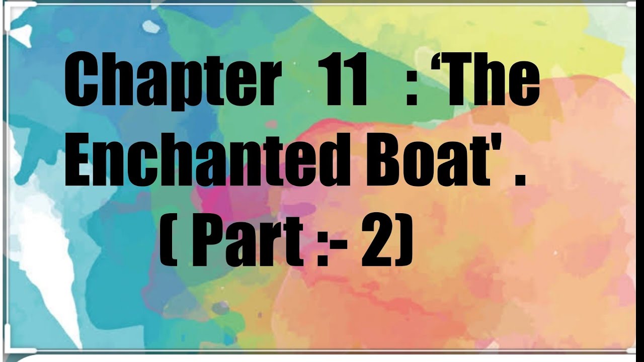 Class 5:- The Enchanted Boat' ( part 2) (20/11/20) - YouTube