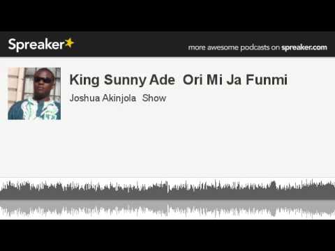 King Sunny Ade Ori Mi Ja Funmi (part 1 of 2, made with Spreaker) - YouTube