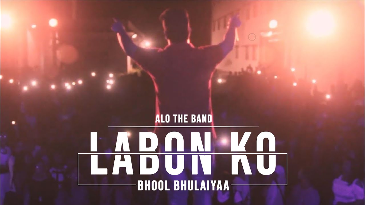 Labon Ko [Full Song] | Bhool Bhulaiyaa | Alo | Tour Video - YouTube