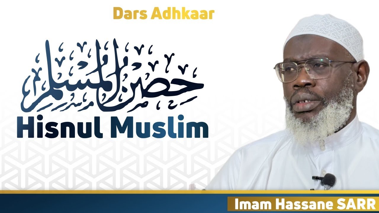 Hisnul Muslim (cours 22) || Imam Hassane SARR - YouTube