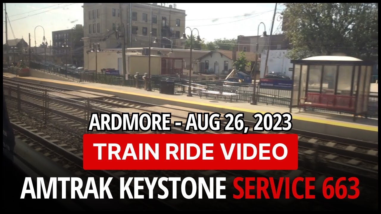 Train Ride: Amtrak Keystone 663 @ Ardmore - Keystone Corridor / PRR Main Line [Aug 26, 2023 ...