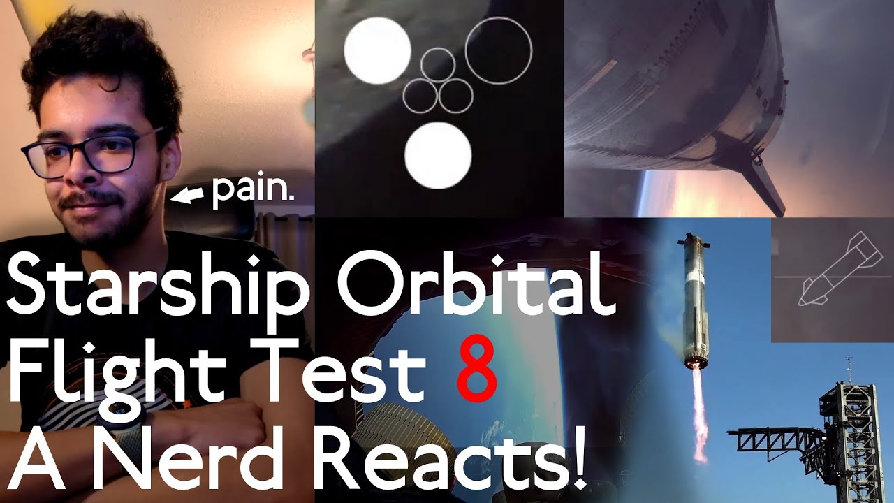 A Rocket Nerd Reacts to SpaceX Starships Eighth Orbital Flight Test ...