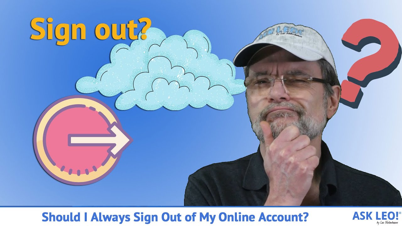 Should I Always Sign Out of My Online Account? - YouTube