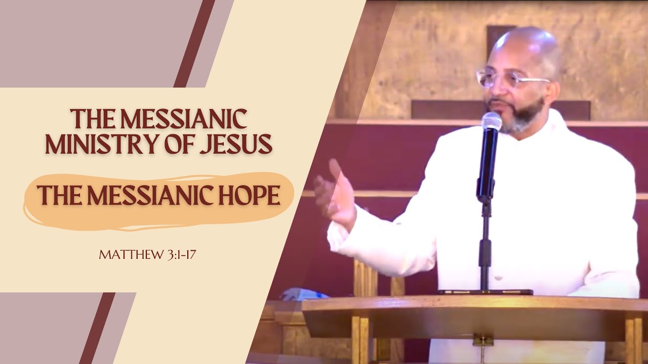 The Messianic Ministry Of Jesus- (The Messianic Hope)- Pastor Richard ...