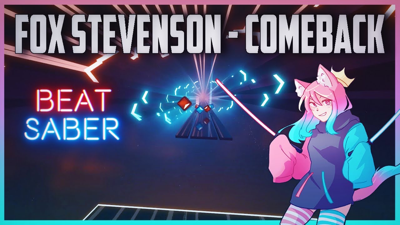 Beat Saber | Comeback - Fox Stevenson - YouTube