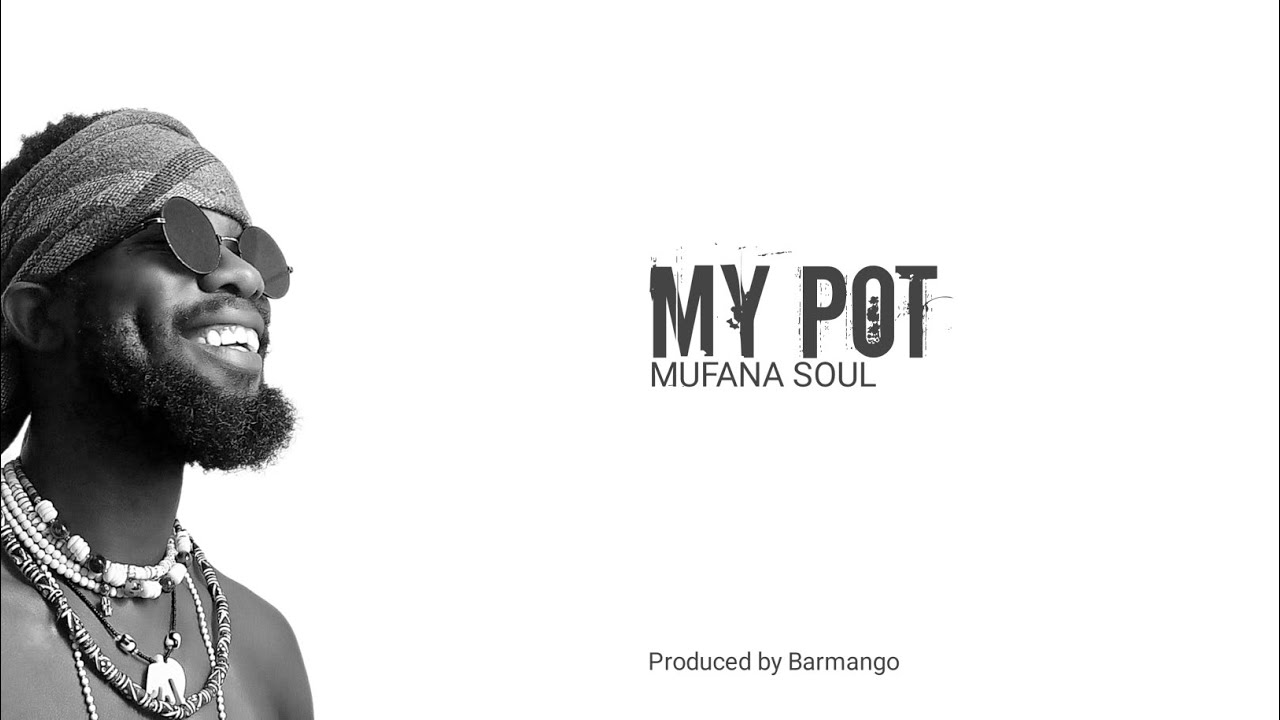 MY POT Official Audio by Mufana Soul - YouTube