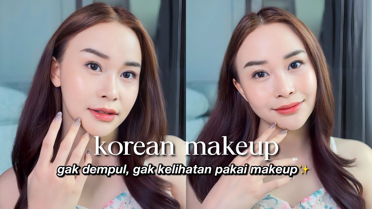 Tutorial Simple Korean Makeup yang hasilnya Gak Dempul (kelihatan gak ...