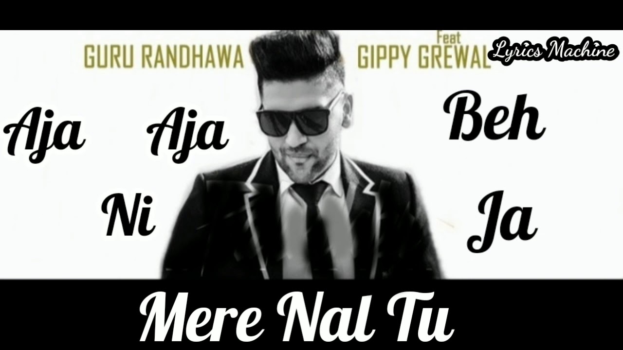 Aaja Ni Aaja | Lyrics | Guru Randhawa | feat Gippy Grewal | WhatsApp ...