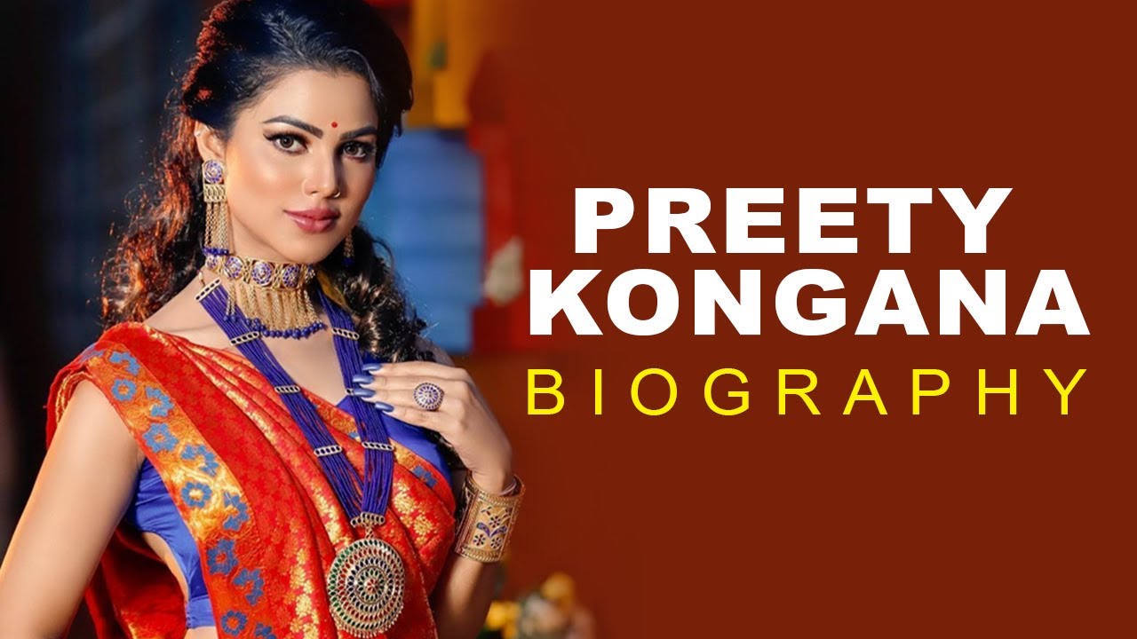 Preety Kongana || Biography || Actress Preety Kongana || 1st Love ...