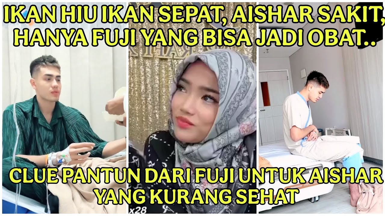 CLUE PANTUN DARI FUJI UNTUK AISHAR YANG SEDANG KURANG SEHAT. #aishar #fuji - YouTube